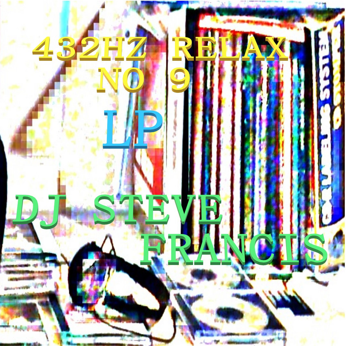 432HZ RELAX 9 LP | STEVEN FRANCIS
