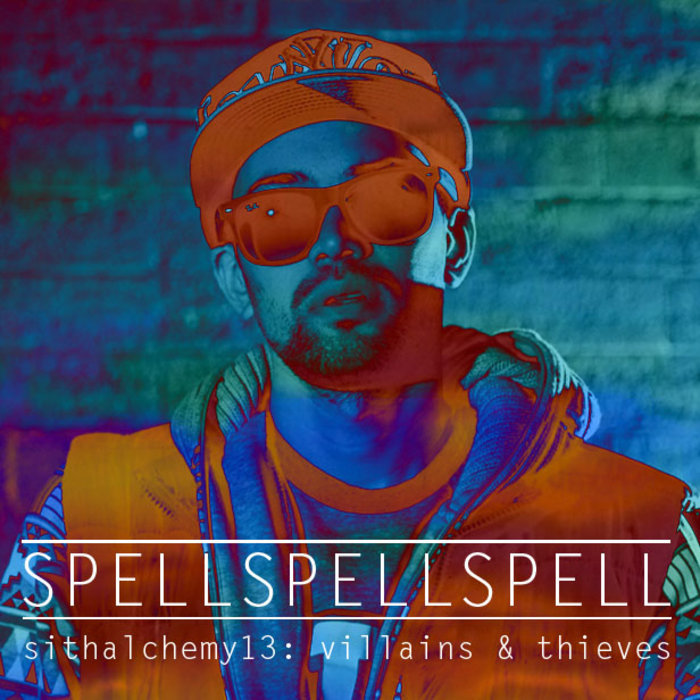 SITH ALCHEMY 13: VILLAINS & THIEVES | SPELLSPELLSPELL