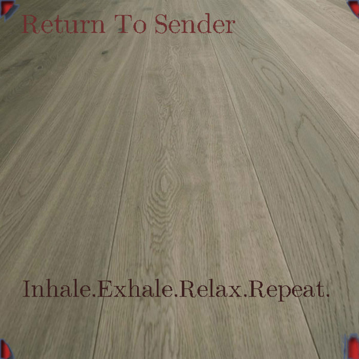 Inhale.Exhale.Relax.Repeat. | Return To Sender
