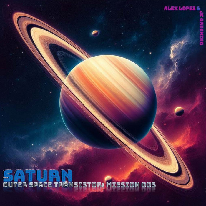 Outer Space Transistor Mission 005: Saturn, Vol. 1 | Ghoul Sonic Labs