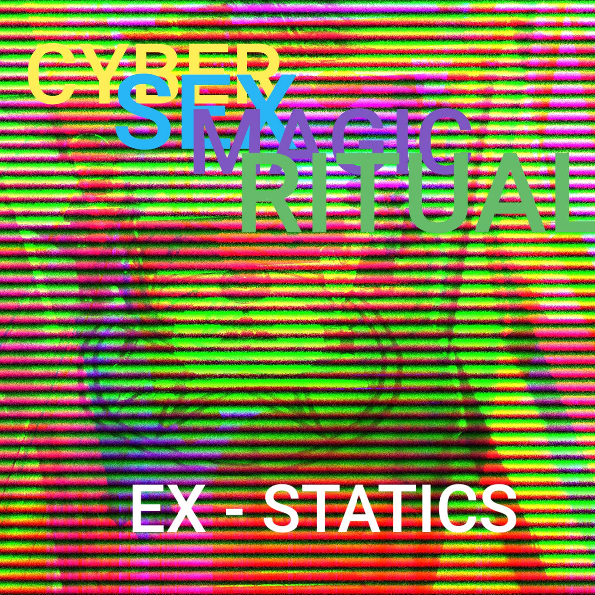 Ex Statics Cyber Sex Magic Ritual