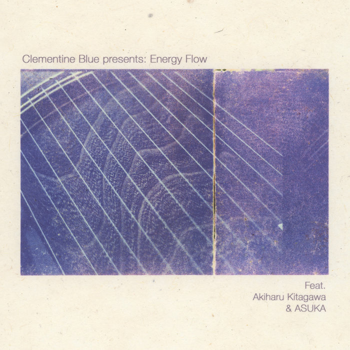 Energy Flow | Clementine Blue, ASUKA, Akiharu Kitagawa | Clementine Blue