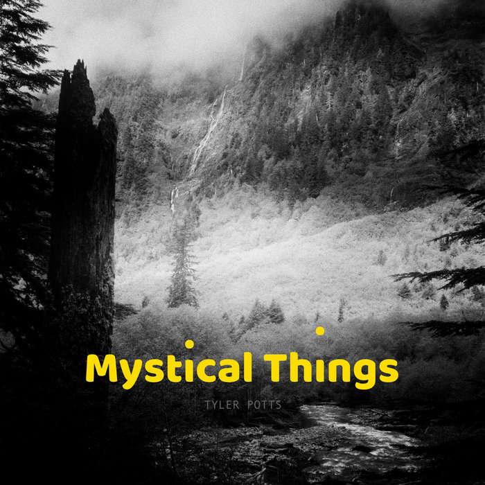 Mystical Things | Tyler Potts