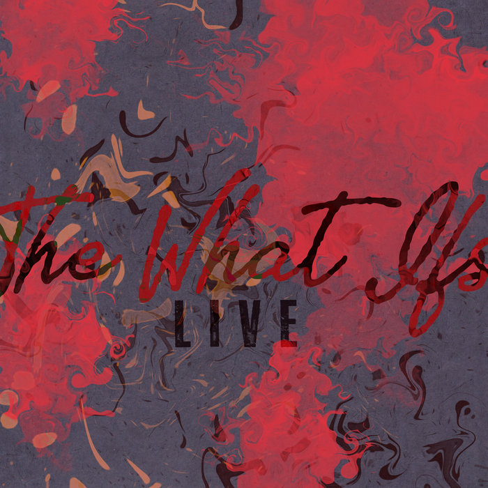 The What Ifs: LIVE | The What Ifs | Paul Williamson