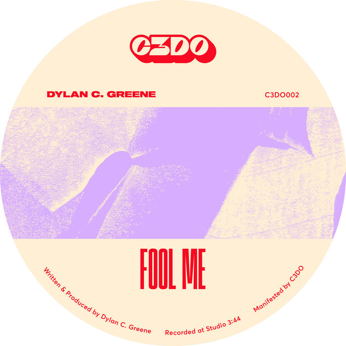 Fool Me | Dylan C. Greene | C3DO Recordings