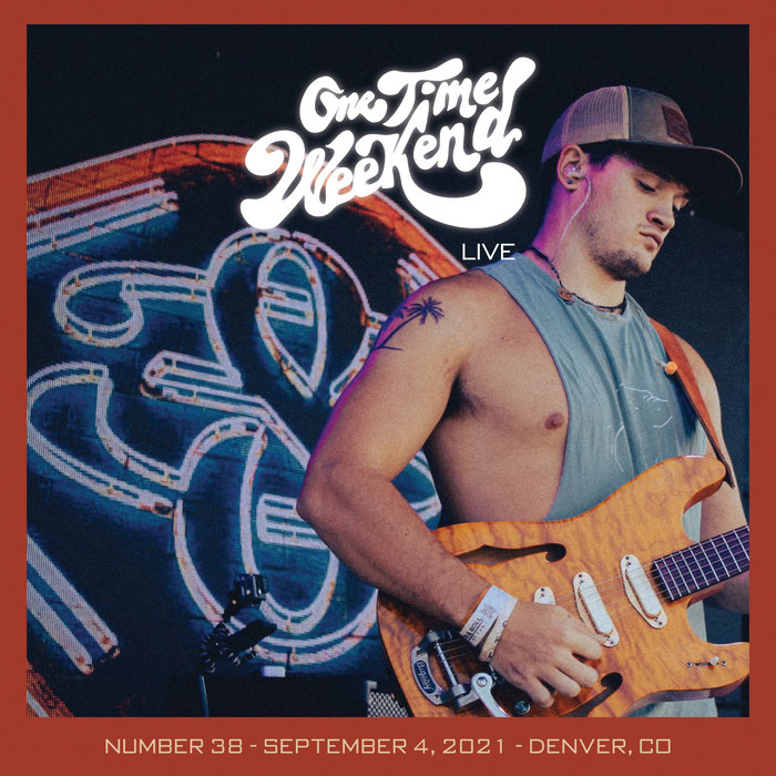 09/04/21 - Number 38 - Denver, CO | One Time Weekend