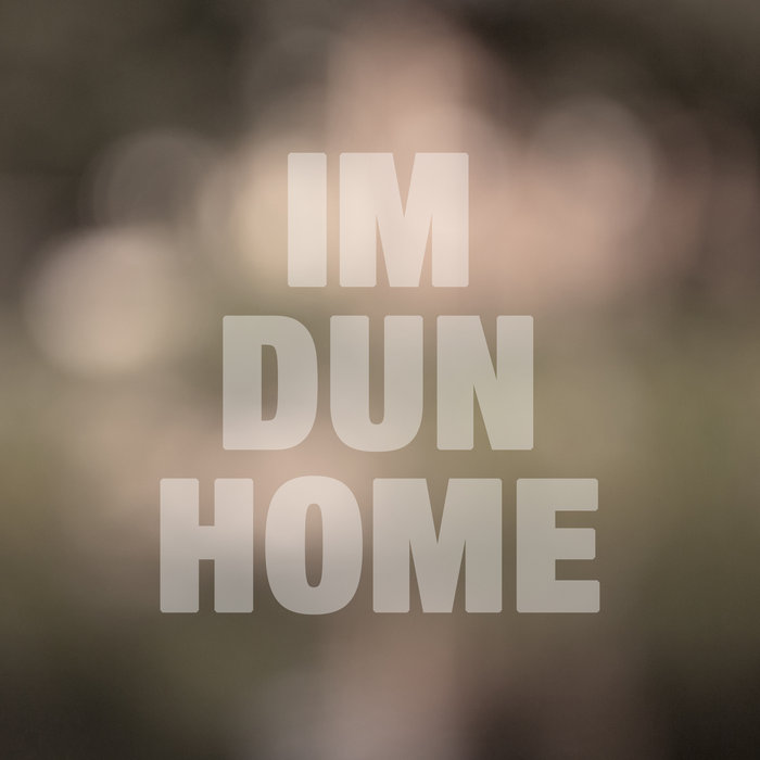 Home EP | Im Dun
