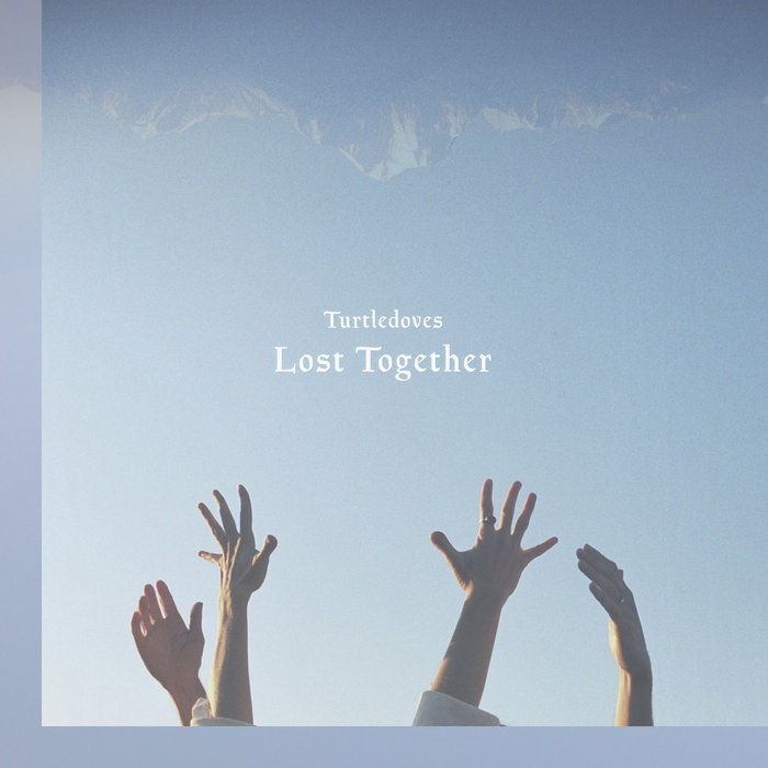 Lost Together | Turtledoves