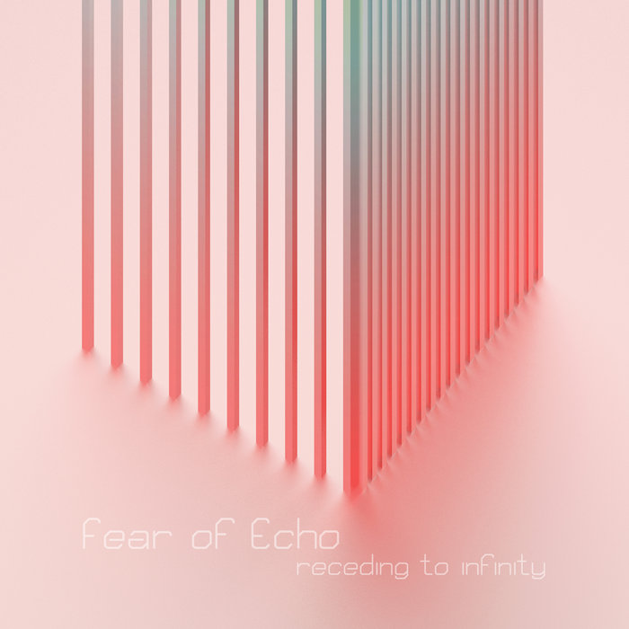 Receding to Infinity | Fear of Echo