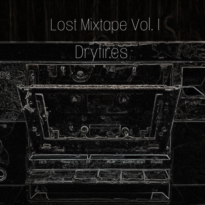 Lost Mixtape VOL.1 | Dryfires