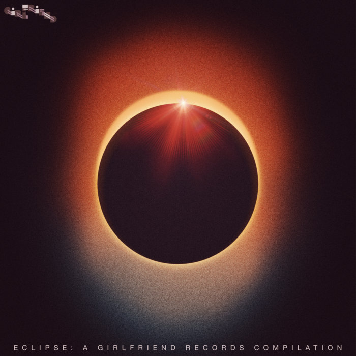 Eclipse: A Girlfriend Records Compilation | Girlfriend Records