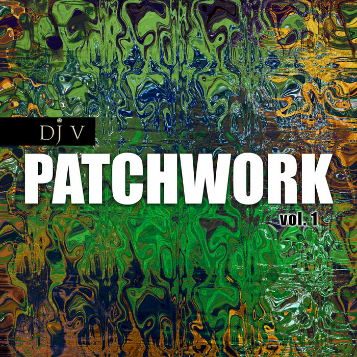 Patchwork (2013-2018) vol.1 | Dj V