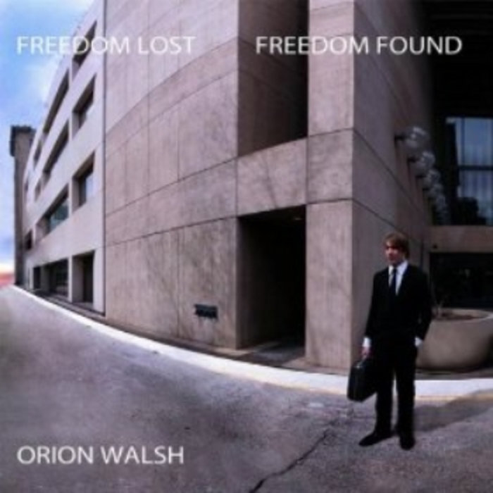 Freedom Lost Freedom Found | Orion Walsh
