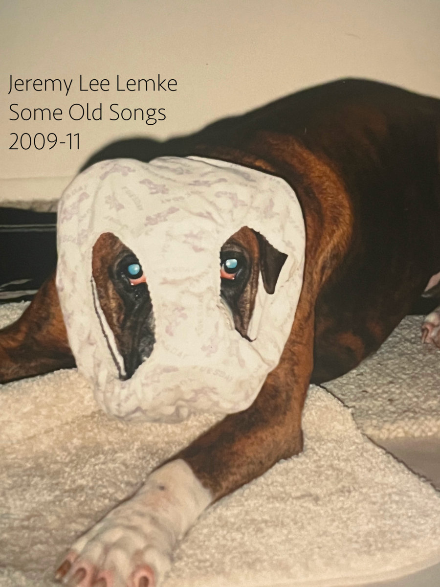 Some Old Songs (2009-11) | Jeremy Lee Lemke