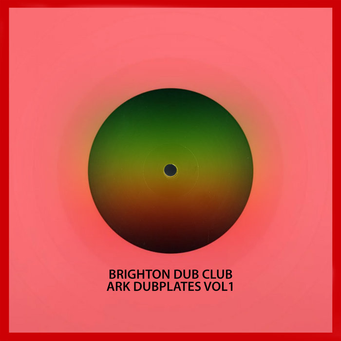 Ark Dubplates - Vol1 | BRIGHTON DUB CLUB | BrightonDubClub