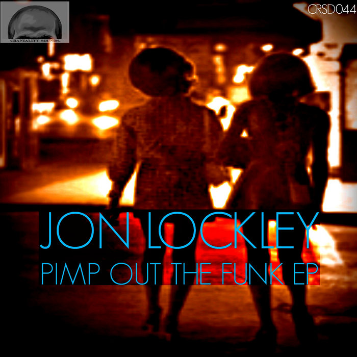 Pimp Out The Funk EP | Jon Lockley | Craniality Sounds