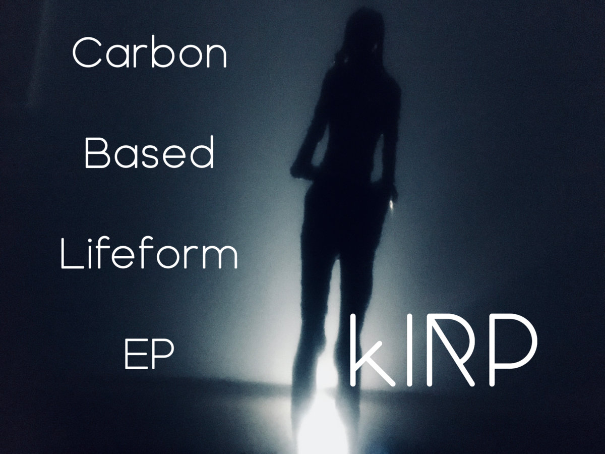 Carbon Based Life-form EP | Kirp
