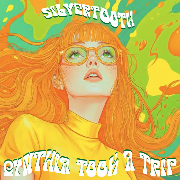 CYNTHIA TOOK A TRIP | SILVERTOOTH