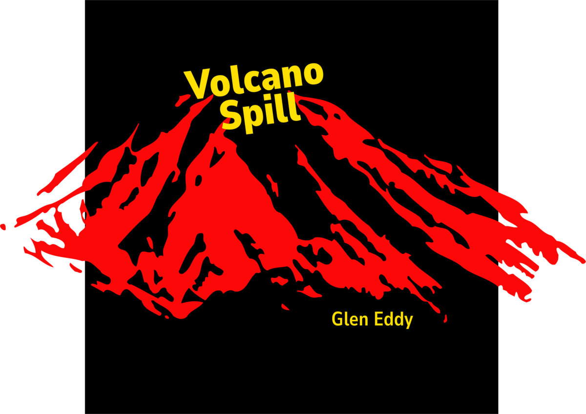 Volcano Spill | Glen Eddy