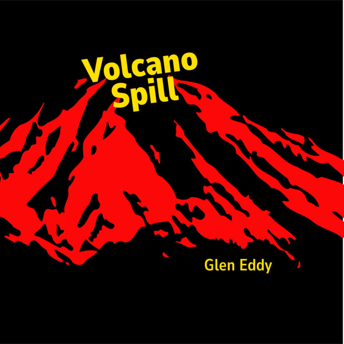 Volcano Spill | Glen Eddy