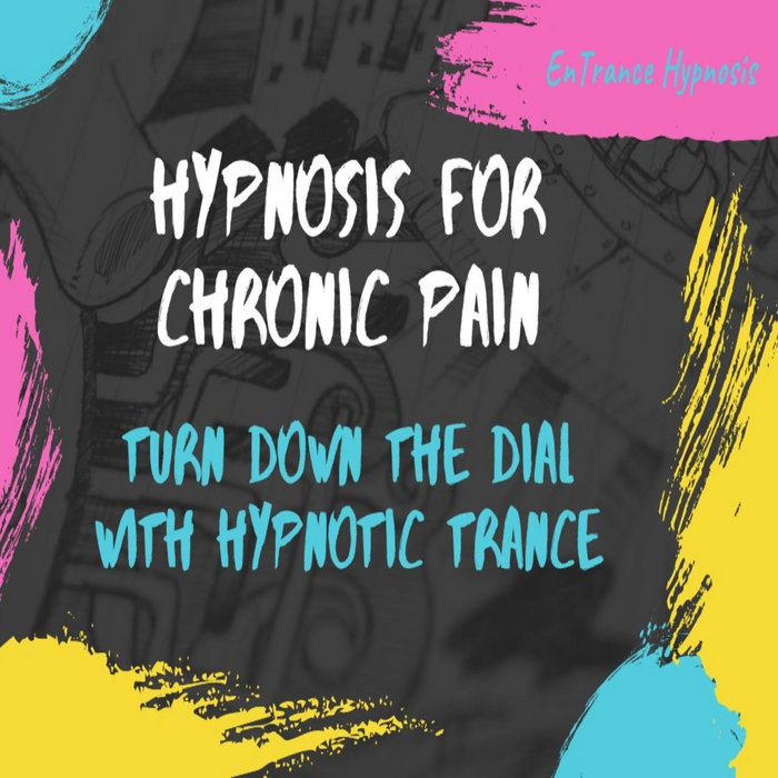 Hypnosis for Chronic Pain. Turn down the dial with guided deep trance ...