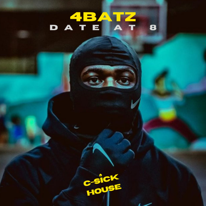 4Batz - "Date @ 8" (C-Sick House Remix) | C-Sick House