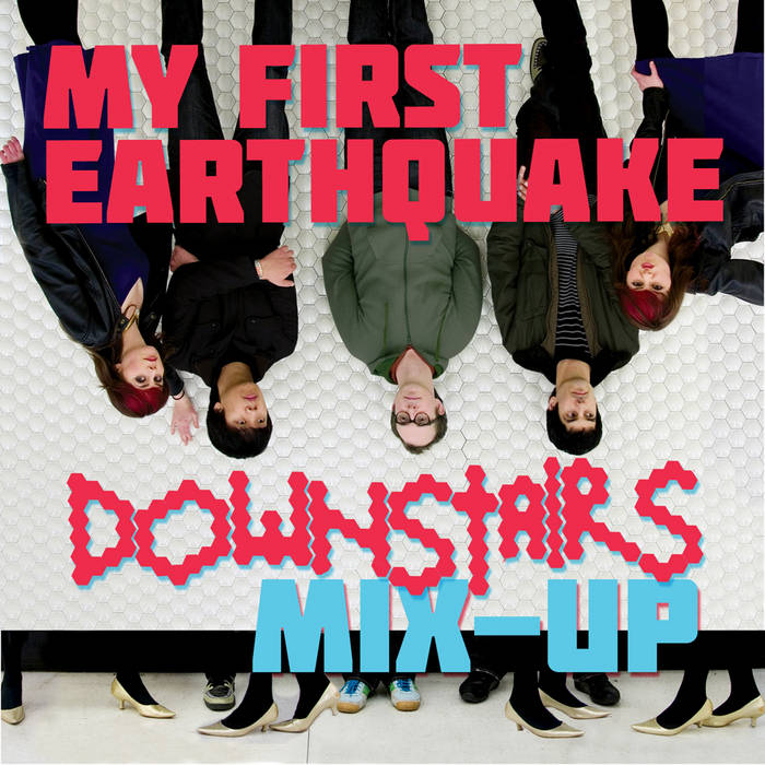 Downstairs Mix-up | My First Earthquake