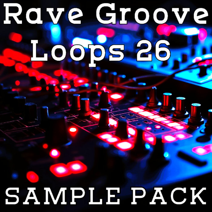 Rave Groove Loops 26 (Hard - Dark - Industrial - Techno Sample Pack ...
