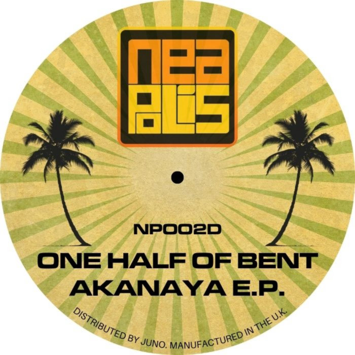 One Half Of Bent Akanaya EP One Half Of Bent Neapolis Records one-half-of-bent-akanaya-ep-one-half-of-bent-neapolis-records