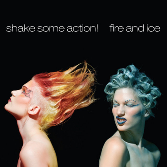 Fire And Ice (deluxe reissue) | Shake Some Action!