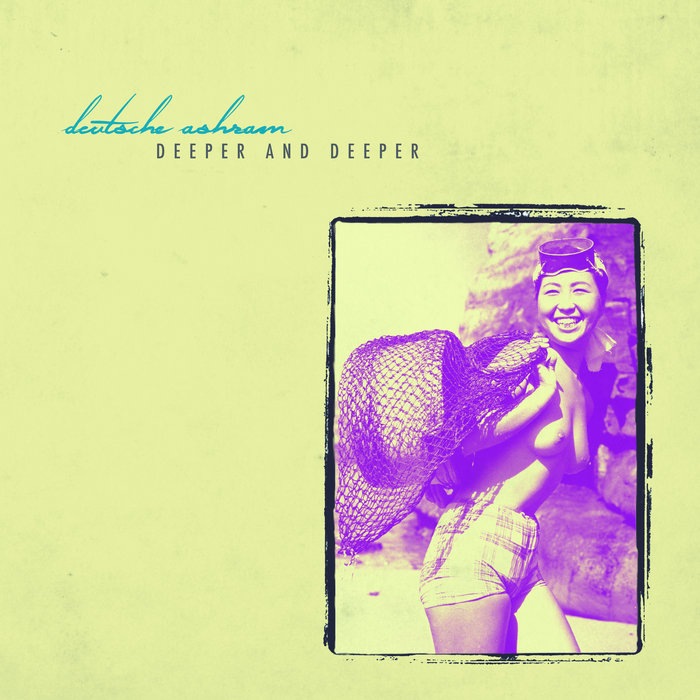 Deeper And Deeper | Deutsche Ashram