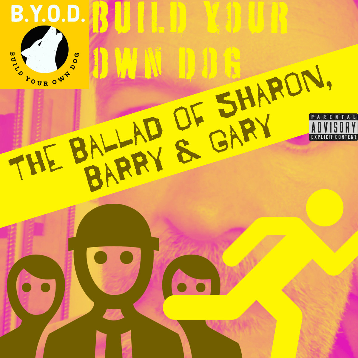 The Ballad of Sharon, Barry and Gary DEMO | Build Your Own Dog