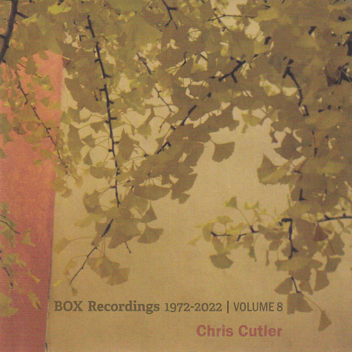 BOX Recordings 1972-2022 Volume 8 | Chris Cutler