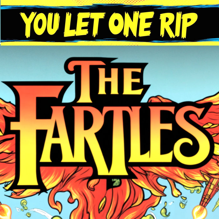 YOU LET ONE RIP | The Fartles