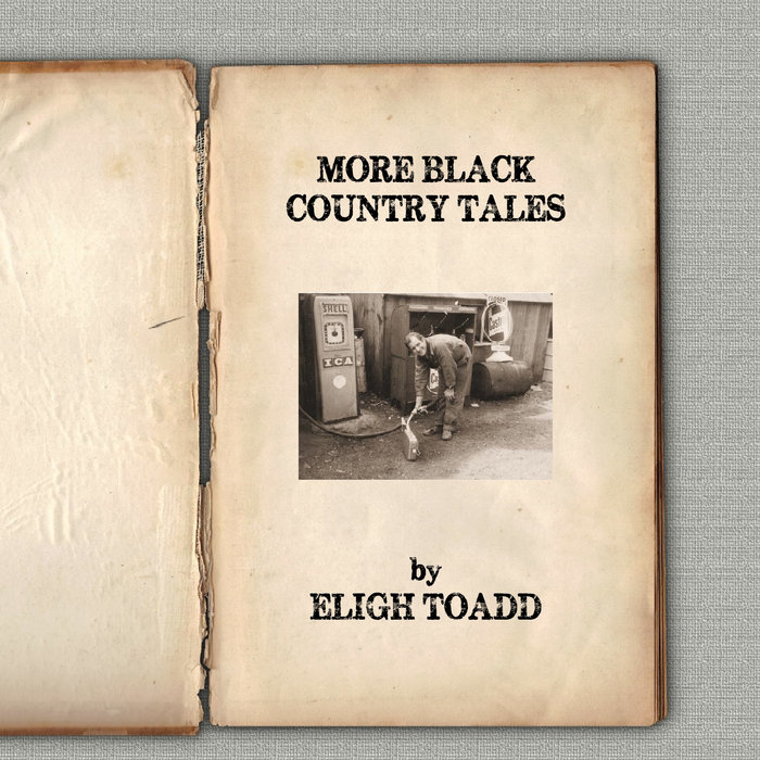 More Black Country Tales | Eligh Toadd