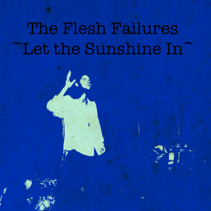 The Flesh Failures(Let the Sunshine In) | James Dalton