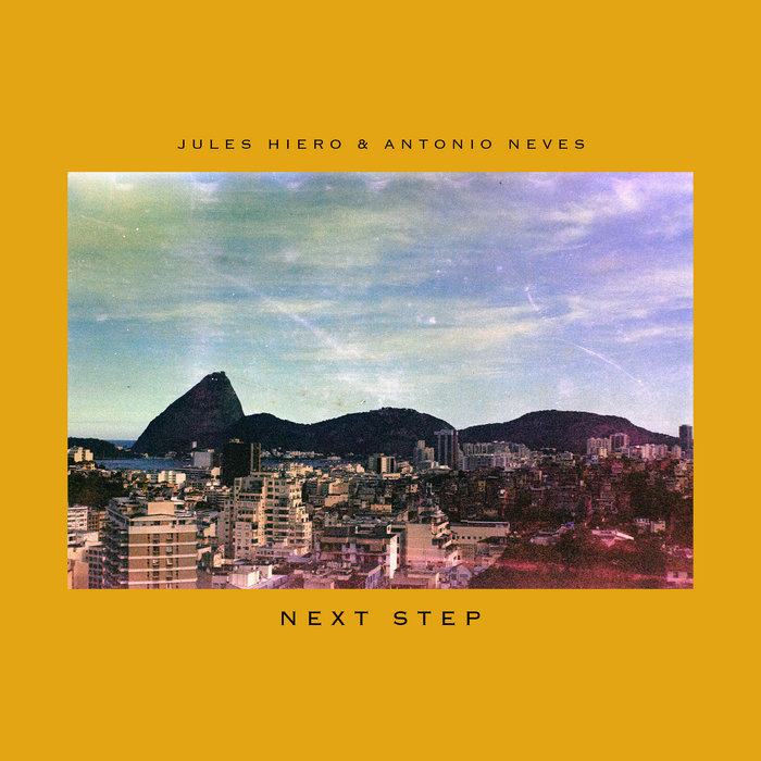 Next Step (feat. Gus Levy) | Jules Hiero & Antonio Neves | Jules Hiero