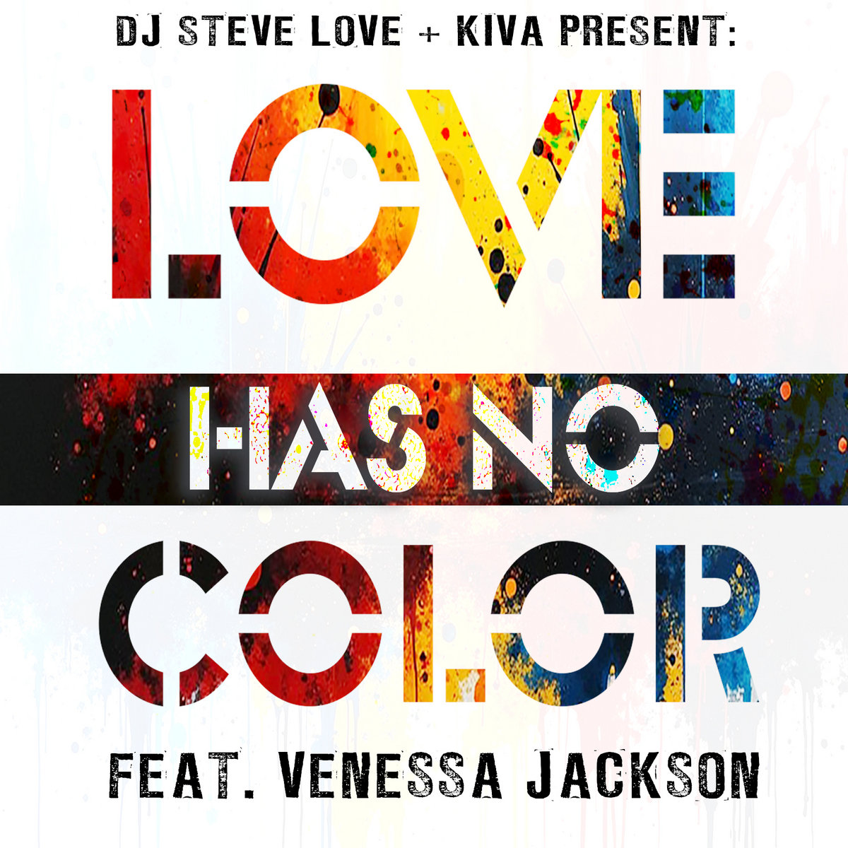 LOVE HAS NO COLOR- DJ STEVE LOVE + KIVA FEAT VENESSA JACKSON | DJ STEVE ...