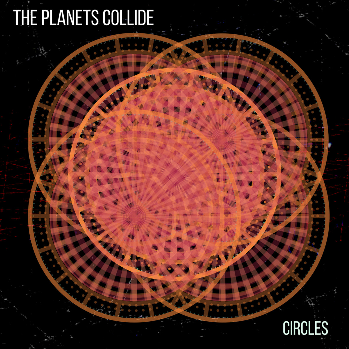 Circles | The Planets Collide