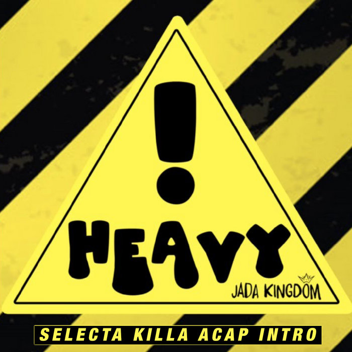 Jada Kingdom & Vybz Kartel - Heavy! (Remix) (Selecta Killa Acap Intro | Selecta Killa
