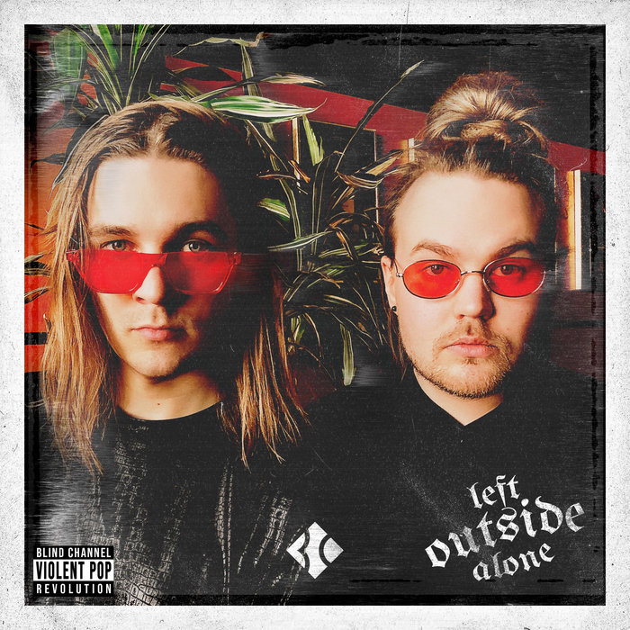 Left Outside Alone | Blind Channel