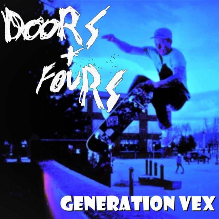 Generation Vex | Doors & Fours