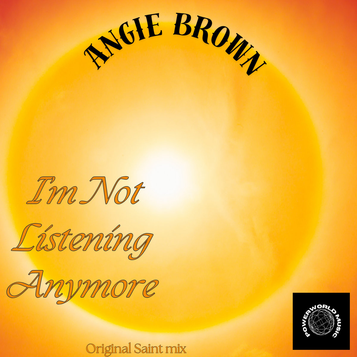 I'm Not Listening Anymore. (Saint Club Mix) | Angie Brown | Powerworld ...