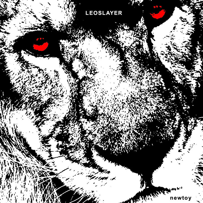 leoslayer - new toy (2005) | Freaks Got The Power