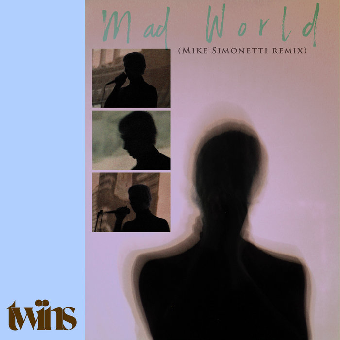 Mad World (Mike Simonetti Remix) | TWINS