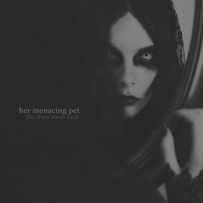 The Abyss Stares Back | Her Menacing Pet | Slithering Black Records