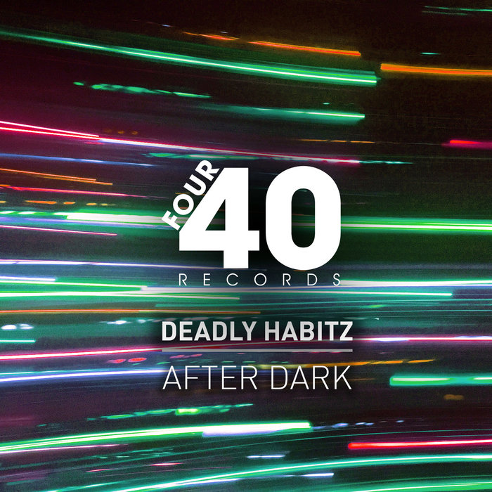 After Dark EP | Deadly Habitz | Four40 Records