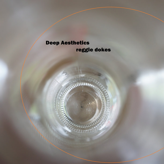 Deep Aesthetics | Reggie Dokes