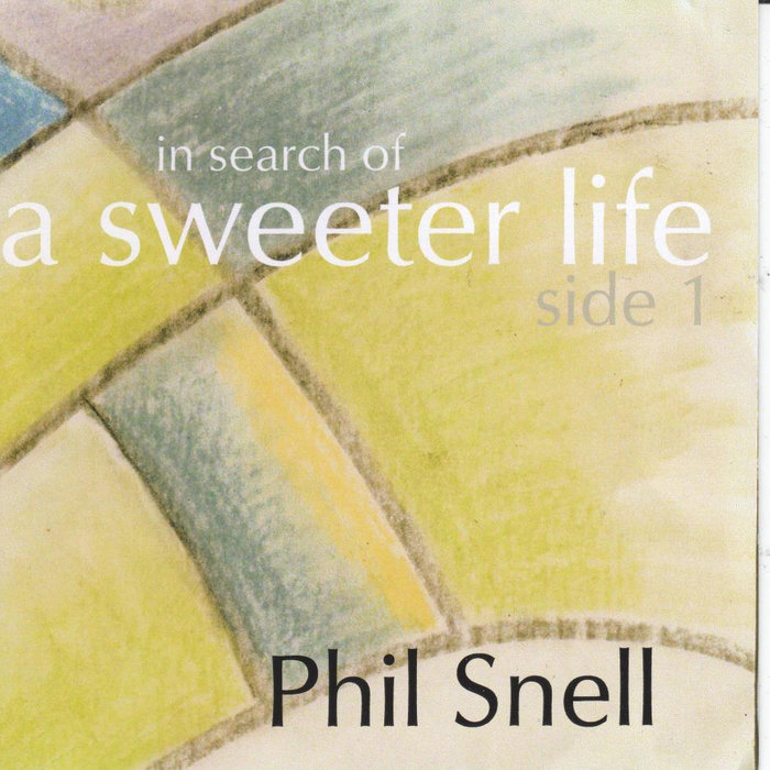 Sweeter Life | Phil Snell