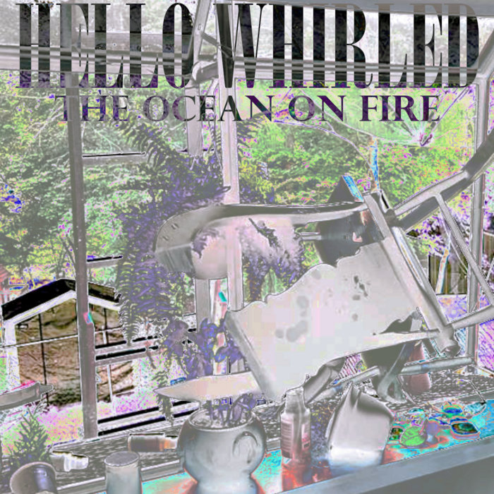 The Ocean On Fire | Hello Whirled